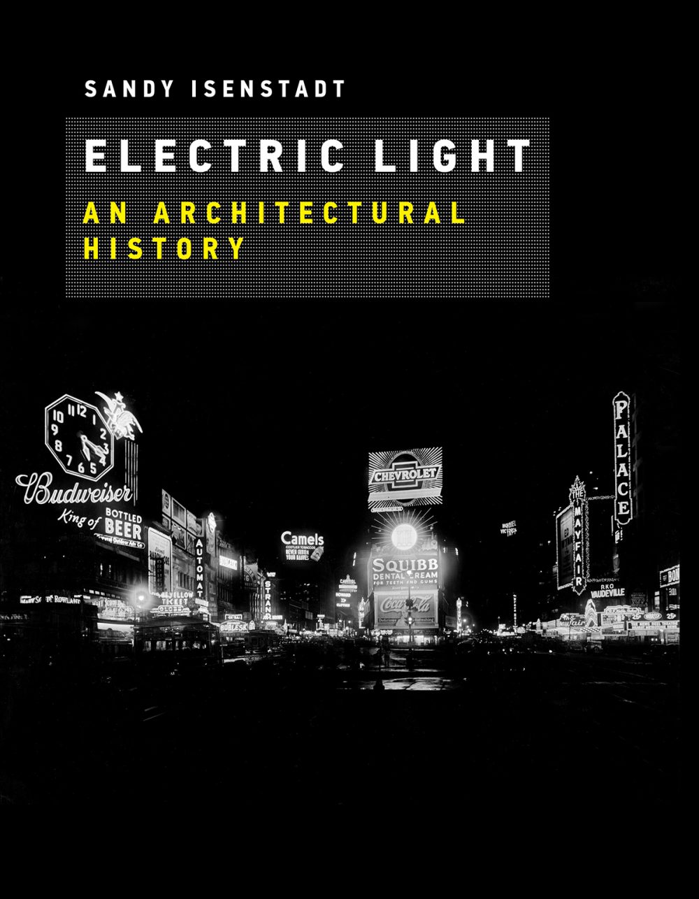 “Electric Light An Architectural History” by Dr. Sandy Isenstadt ...